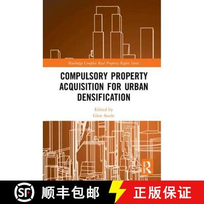 【3-4周达】Compulsory Property Acquisition for Urban Densification [9781138500990]