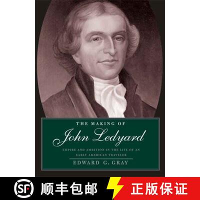 【3-4周达】The  Making of John Ledyard – Empire and Ambition in the Life of an Early American Traveler [9780300110555]