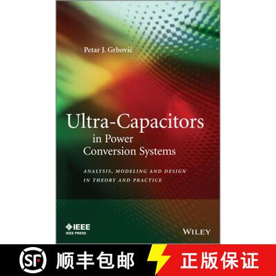 【3-4周达】精装 Ultra-Capacitors In Power Conversion Systems - Analysis, Modeling And Design In Theor... [9781118356265]