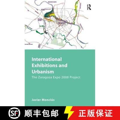 【3-4周达】精装 International Exhibitions and Urbanism : The Zaragoza Expo 2008 Project [9780754676508]