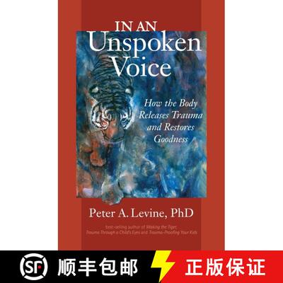 【3-4周达】In an Unspoken Voice: How the Body Releases Trauma and Restores Goodness [9781556439438]