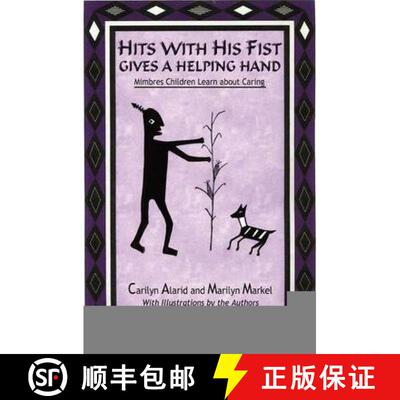 【3-4周达】Hits with His Fist Gives a Helping Hand: Mimbres Children Learn about Caring [9780865345089]