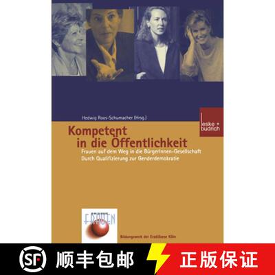 【3-4周达】Kompetent in die Öffentlichkeit : Frauen auf dem Weg in die BürgerInnen-Gesellschaft. Du... [9783810030290]