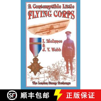 【3-4周达】Contemptible Little Flying Corps: Being a Definitive and Previously Non-existent Biographi... [9781843420538]