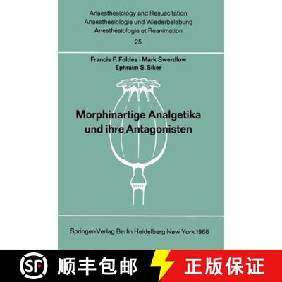 【3-4周达】Morphinartige Analgetika und ihre Antagonisten: Chemie, Pharmakologie, Anwendung in der An... [9783540040415]