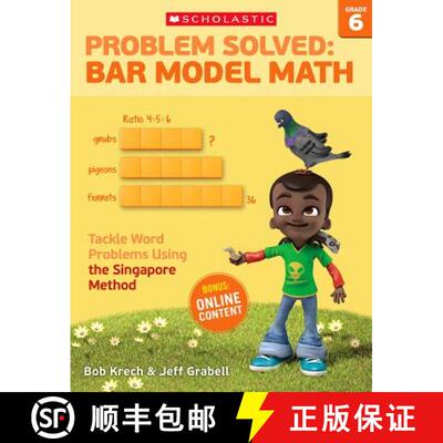 【3-4周达】Problem Solved: Bar Model Math: Grade 6: Tackle Word Problems Using the Singapore Method [9780545840149]