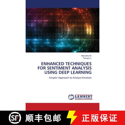 【3-4周达】ENHANCED TECHNIQUES FOR SENTIMENT ANALYSIS USING DEEP LEARNING: Simpler Approach to Analyz... [9786209114168]