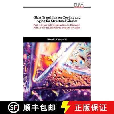 【3-4周达】Glass Transition on Cooling and Aging for Structural Glasses [9789994985494]