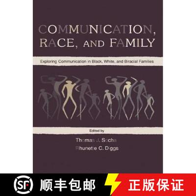 【3-4周达】Communication, Race, and Family : Exploring Communication in Black, White, and Biracial Fa... [9780805829396]