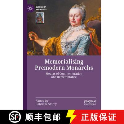 【3-4周达】精装 Memorialising Premodern Monarchs : Medias of Commemoration and Remembrance [9783030841294]