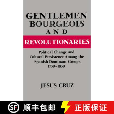 【3-4周达】Gentlemen, Bourgeois, and Revolutionaries: Political Change and Cultural Persistence Among... [9780521894166]