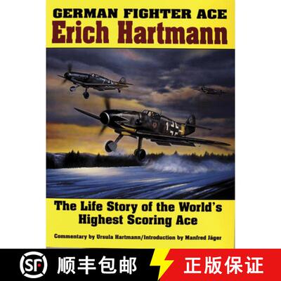 【3-4周达】精装 German Fighter Ace Erich Hartmann: The Life Story of the World's Highest Scoring Ace [9780887403965]