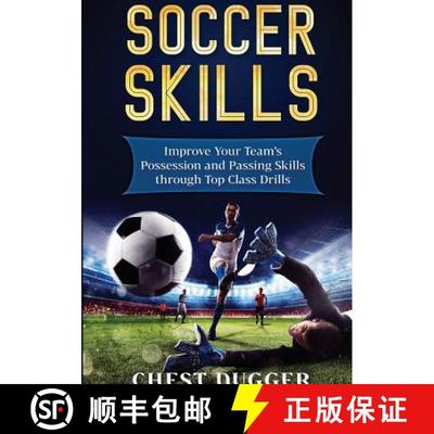 【3-4周达】Soccer Skills: Improve Your Team's Possession and Passing Skills through Top Class Drills [9780648399544]