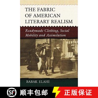 【3-4周达】The Fabric of American Literary Realism : Readymade Clothing, Social Mobility and Assimila... [9780786441198]