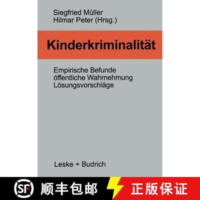 【3-4周达】Kinderkriminalit t : Empirische Befunde,  ffentliche Wahrnehmung, L sungsvorschl ge [9783322950758]