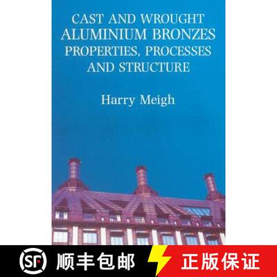 【3-4周达】Cast and Wrought Aluminium Bronzes: Properties, Processes and Structure [9781906540203]