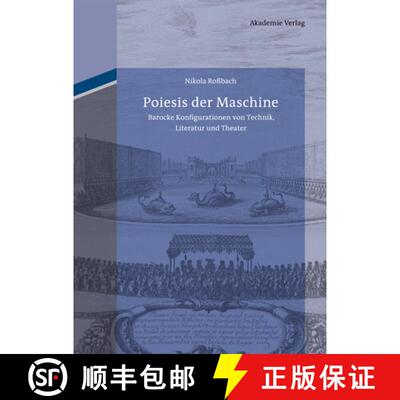 【3-4周达】精装 Poiesis der Maschine – Barocke Konfigurationen von Technik, Literatur und Theater [9783050063683]