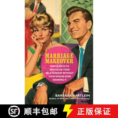 【3-4周达】Marriage Makeover : Simple Ways to Revitalize Your Relationship...Without Your Spouse Even... [9781596528291]