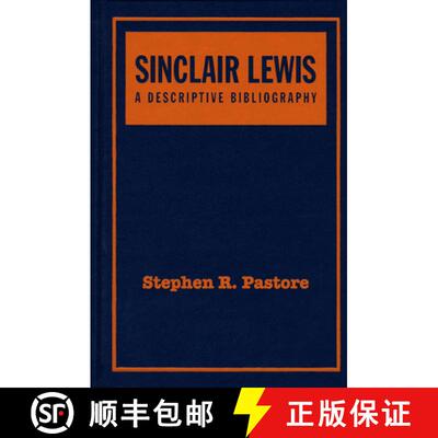 预订 精装 Sinclair Lewis: A Descriptive Bibliography: A Collector's and Scholar's Guide to Identifica... [9781589661561]
