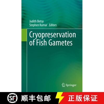 【3-4周达】精装 Cryopreservation of Fish Gametes [9789811540240]