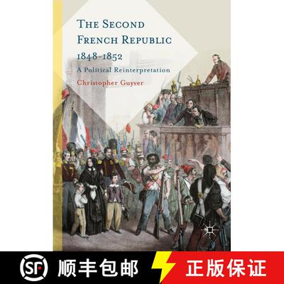 【3-4周达】精装 The Second French Republic 1848-1852 : A Political Reinterpretation [9781137597397]