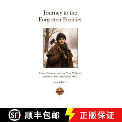 【3-4周达】Journey to the Forgotten Frontier: How a Massive Volcanic Explosion and the Year Without S... [9798988559603]