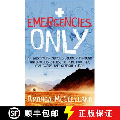 【3-4周达】Emergencies Only : An Australian nurse's journey through natural disasters, extreme povert... [9781760294212]