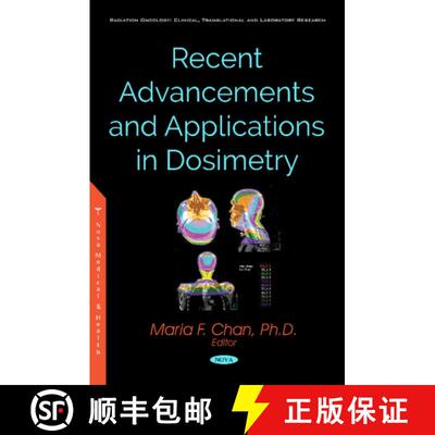 【3-4周达】精装 Recent Advancements and Applications of Dosimetry [9781536137590]
