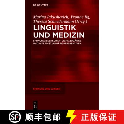【3-4周达】精装 Linguistik Und Medizin: Sprachwissenschaftliche Zugänge Und InterdisziplinaM... [9783110688641]