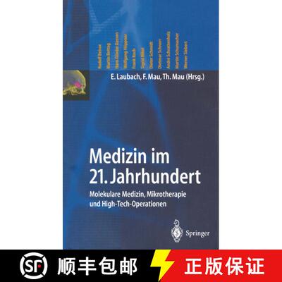 【3-4周达】Medizin im 21. Jahrhundert: Molekulare Medizin, Mikrotherapie und High-Tech-Operationen [9783540423218]
