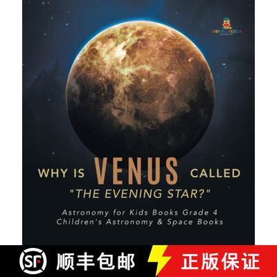 【3-4周达】精装 Why is Venus Called The Evening Star? | Astronomy for Kids Books Grade 4 | Children's... [9781541975590]