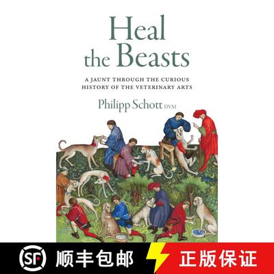 【3-4周达】Heal the Beasts: A Jaunt Through the Curious History of the Veterinary Arts (No Edition) (... [9781770417830]