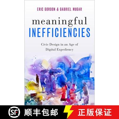【3-4周达】Meaningful Inefficiencies: Civic Design in an Age of Digital Expediency [9780190870133]