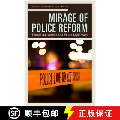 【3-4周达】Mirage of Police Reform – Procedural Justice and Police Legitimacy (First Edition) [9780520292413]