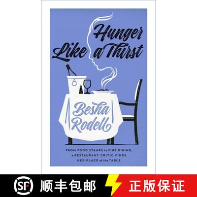 【3-4周达】Hunger Like a Thirst: From Food Stamps to Fine Dining, a Restaurant Critic Finds Her Place... [9781250807120]