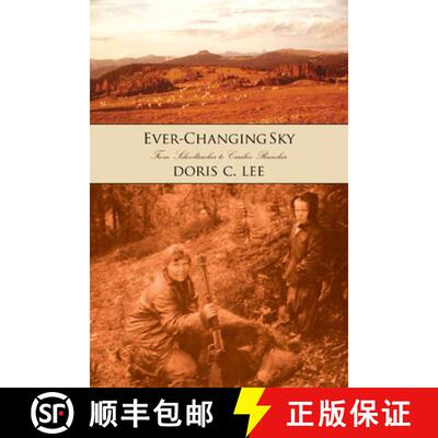 【3-4周达】Ever-Changing Sky: Doris Lee's Journey from Schoolteacher to Cariboo Rancher [9781894759892]