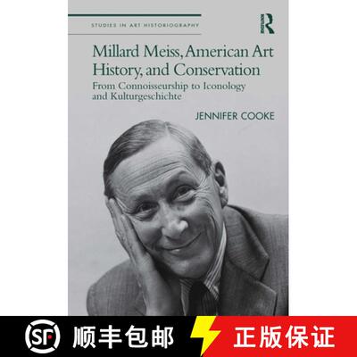 【3-4周达】精装 Millard Meiss, American Art History, and Conservation: From Connoisseurship to Iconol... [9780367138349]
