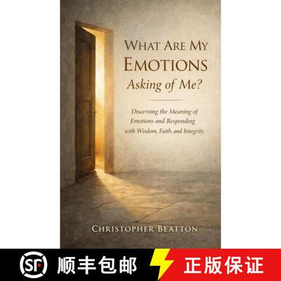 【3-4周达】What are My emotions Asking of Me?: Discerning the Meaning of Emotions and Responding with... [9781917846516]