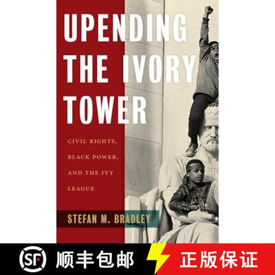 【3-4周达】Upending the Ivory Tower – Civil Rights, Black Power, and the Ivy League [9781479806027]