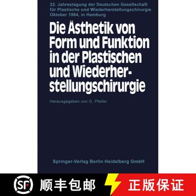 【3-4周达】AEsthetik Von Form Und Funktion in Der Plastischen Und Wiederherstellungschirurgie: Kongre... [9783540158295]