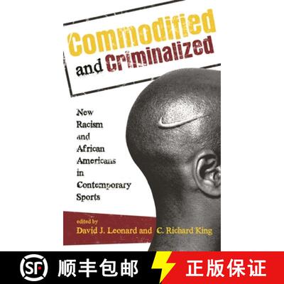 【3-4周达】精装 Commodified and Criminalized : New Racism and African Americans in Contemporary Sports [9781442206779]