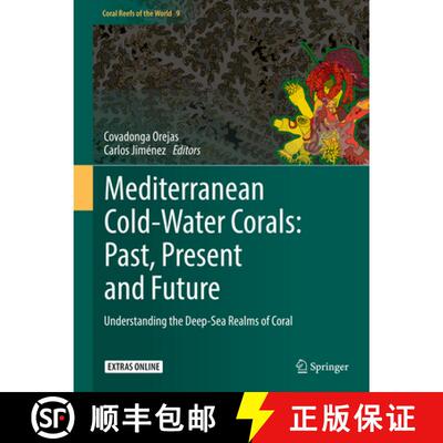 【3-4周达】Mediterranean Cold-Water Corals: Past, Present and Future: Understanding the Deep-Sea Real... [9783319916071]