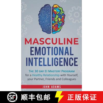 【3-4周达】Masculine Emotional Intelligence: The 30 Day EI Mastery Program for a Healthy Relationship... [9781951999087]