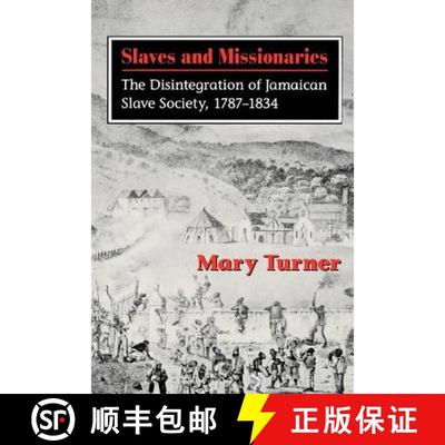 预订 Slaves and Missionaries: The Disintegration of Jamaican Slave Society, 1787-1834 [9789766400453]