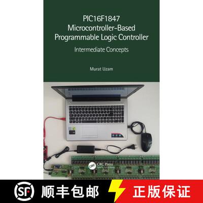 【3-4周达】精装 PIC16F1847 Microcontroller-Based Programmable Logic Controller : Intermediate Concepts [9780367506438]