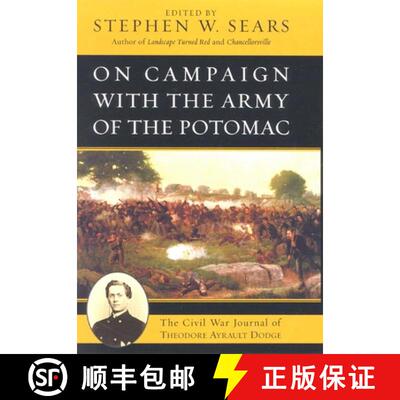 【3-4周达】精装 On Campaign With the Army Of the Potomac : The Civil War Journal of Therodore Ayrault... [9780815410300]