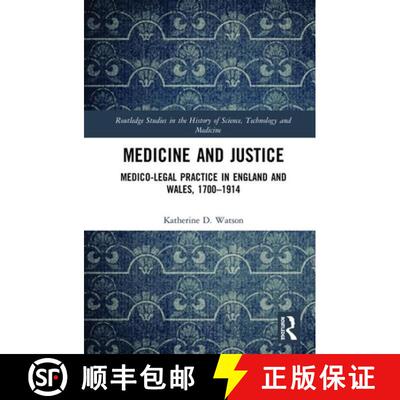 【3-4周达】精装 Medicine and Justice: Medico-Legal Practice in England and Wales, 1700-1914 [9781472454126]