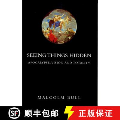 【3-4周达】Seeing Things Hidden: Apocalypse, Vision and Totality [9781859842638]
