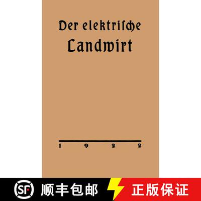 【3-4周达】Der elektrische Landwirt : Ein Merkbüchlein in Frage und Antwort (6. Auflage 1922) [9783662276808]