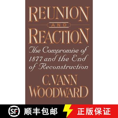 【3-4周达】Reunion and Reaction: The Compromise of 1877 and the End of Reconstruction [9780195064230]